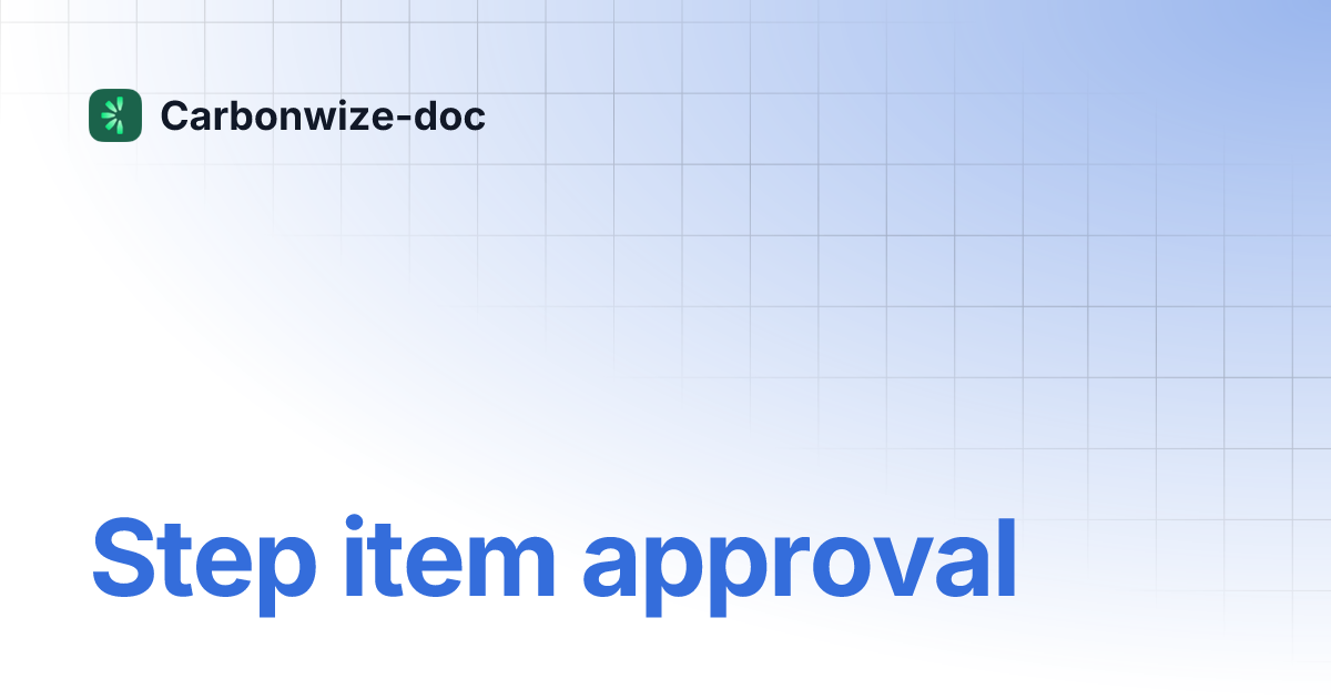Step item approval | Carbonwize-doc